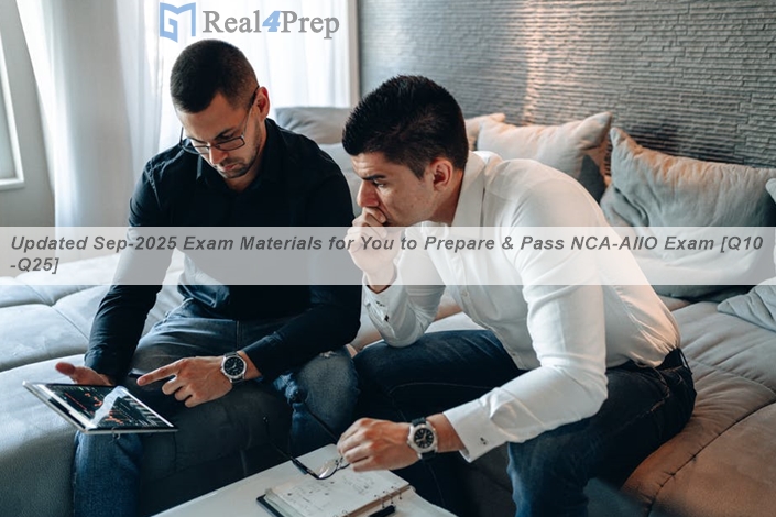 Updated Sep-2025 Exam Materials for You to Prepare & Pass NCA-AIIO Exam ...